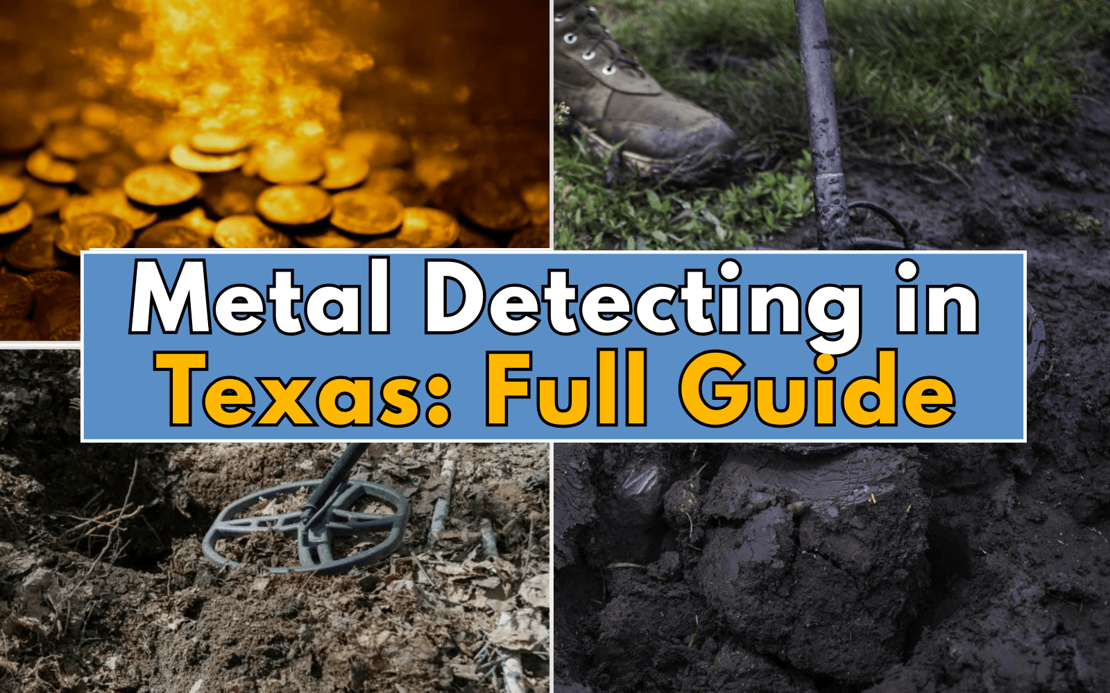 Metal Detecting in Texas: Laws, Locations & Tips [2025 Guide] – My ...